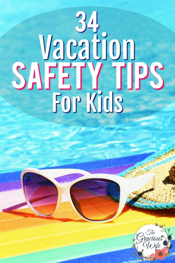 33 Tips for Keeping Your Kids Safe on Vacation | Vacation Safety Tips